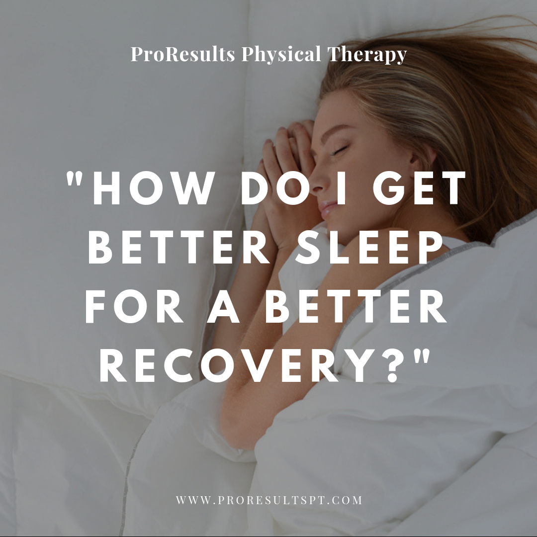How Do I Get Better Sleep for a Better Recovery? - ProResults Physical ...